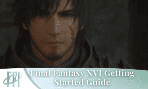 Final Fantasy XVI Getting Started Guide: The Ultimate Beginner’s Guide ...